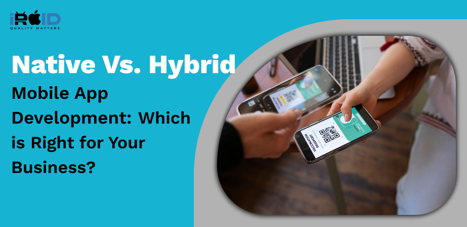 Native vs. Hybrid Mobile App Development: Which is Right for Your ...