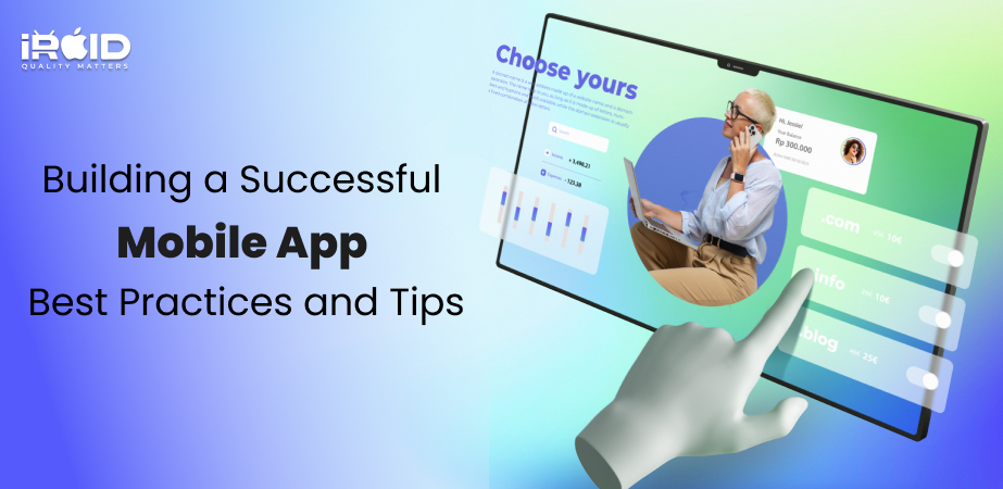 Building a Successful Mobile App: Best Practices and Tips | by iRoid Solutions | Medium