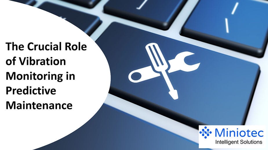 The Crucial Role of Vibration Monitoring in Predictive Maintenance | by Miniotec | Medium