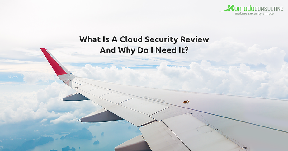 What Is A Cloud Security Review And Why Do I Need It? | by Komodo consulting | Medium