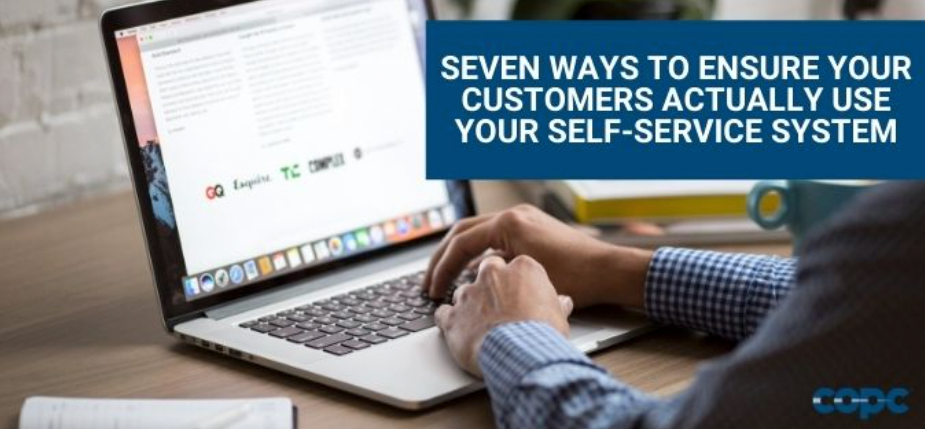 Seven Ways To Ensure Your Customers Actually Use Your Self-Service ...