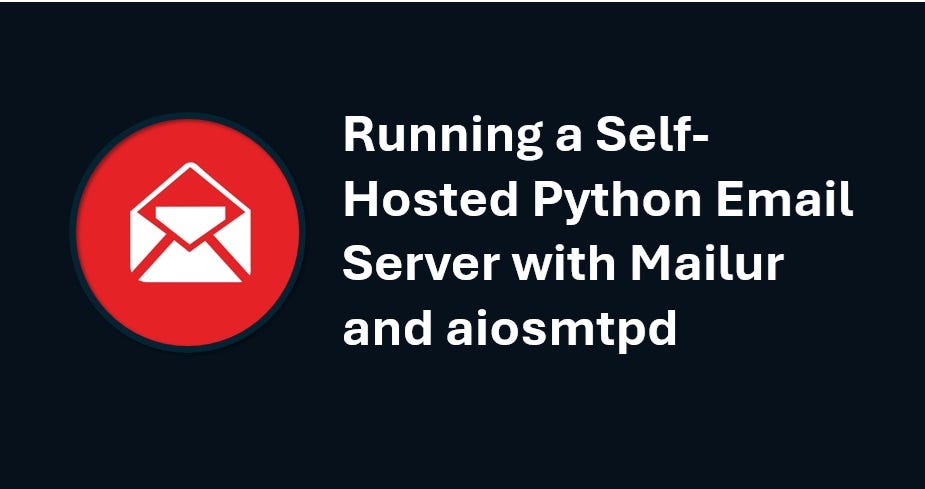Running a Self-Hosted Python Email Server with Mailur and aiosmtpd | by Py-Core Python ...
