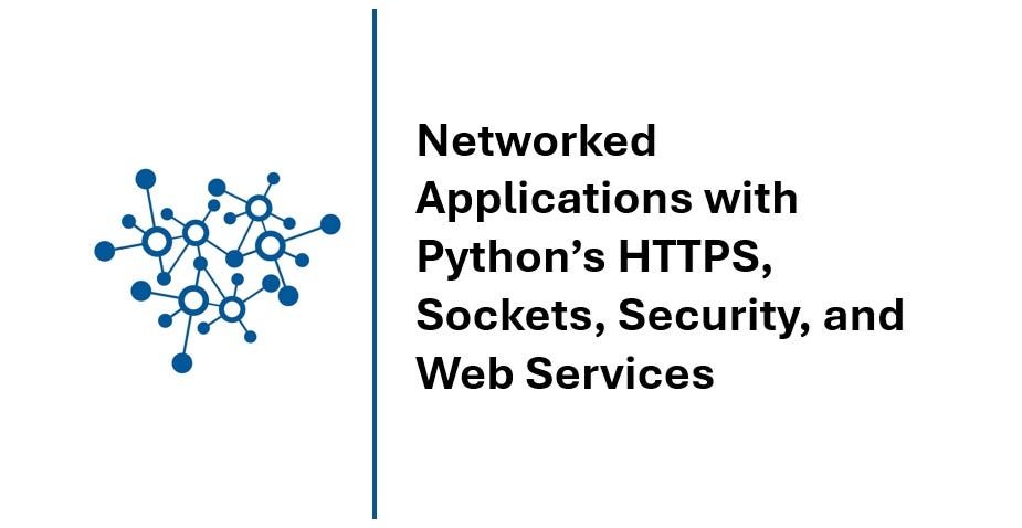 Networked Applications with Python’s HTTPS, Sockets, Security, and Web Services | by Py-Core ...