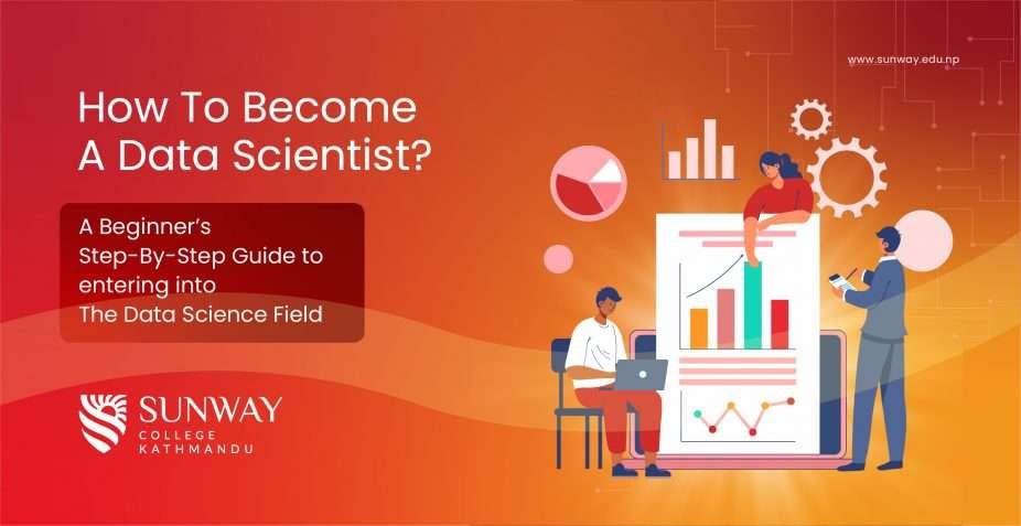 How To Become A Data Scientist? A Beginner’s Step-By-Step Guide To Entering The Data Science ...