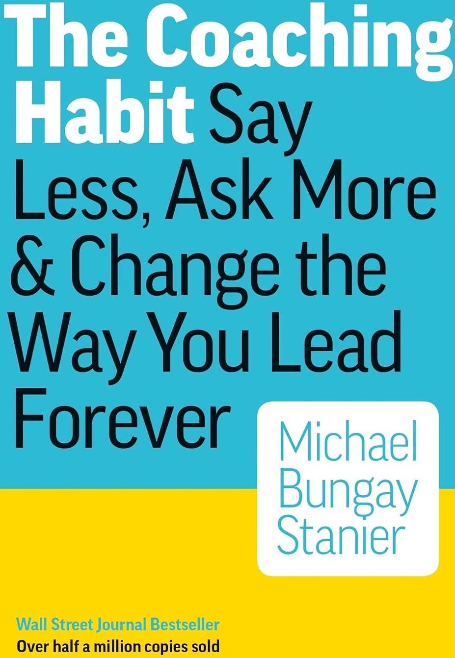 The Coaching Habit: Igniting Leadership Excellence Through Curiosity ...