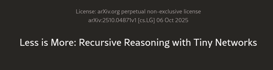 Tiny Recursive Model: From HRM to TRM // Simplifying Recursive Reasoning for Superior ...