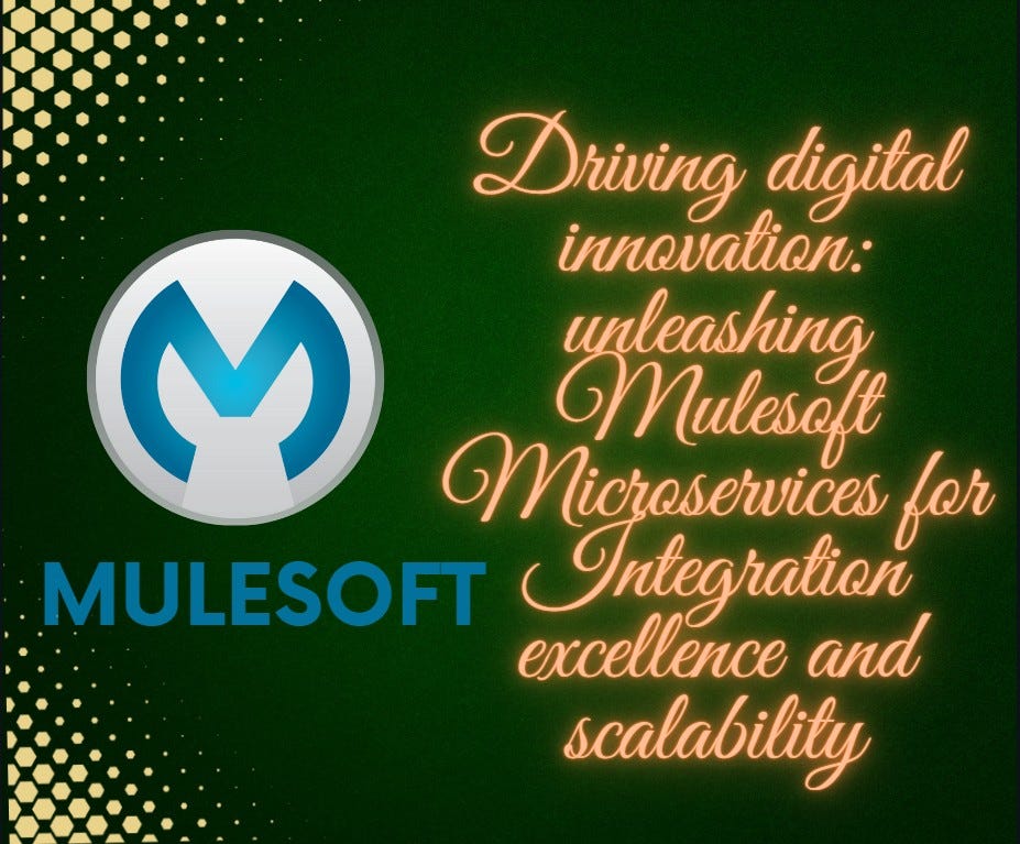 Driving Digital Innovation: Unleashing MuleSoft Microservices for ...