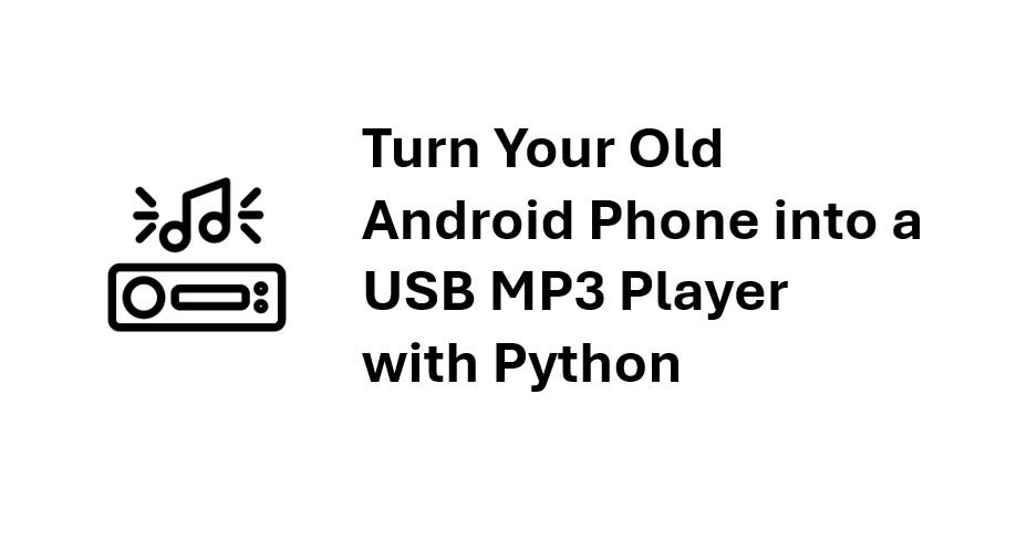 Turn Your Old Android Phone Into A Usb Mp3 Player With Python By Py Core Python Programming