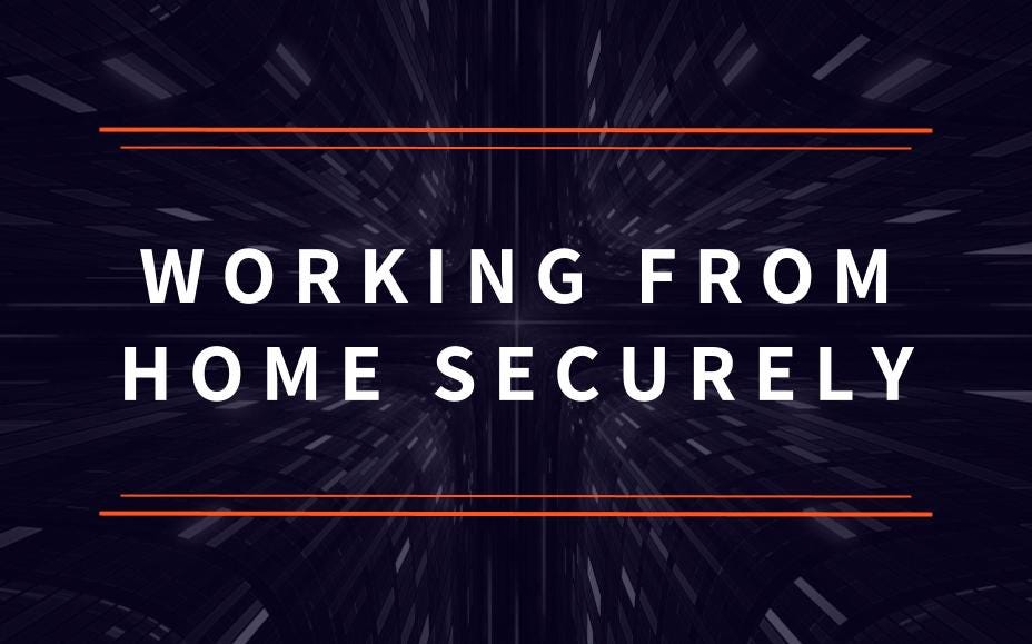 Working from Home Securely: Tips from an FBI Cyber Prepper | by Shift ...
