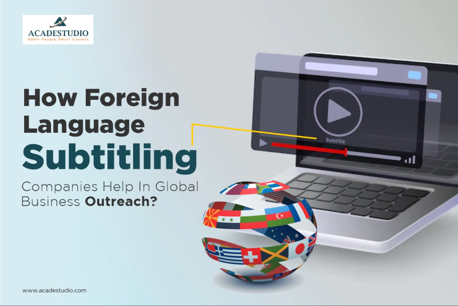 How Foreign Language Subtitling Companies Help In Global Business ...