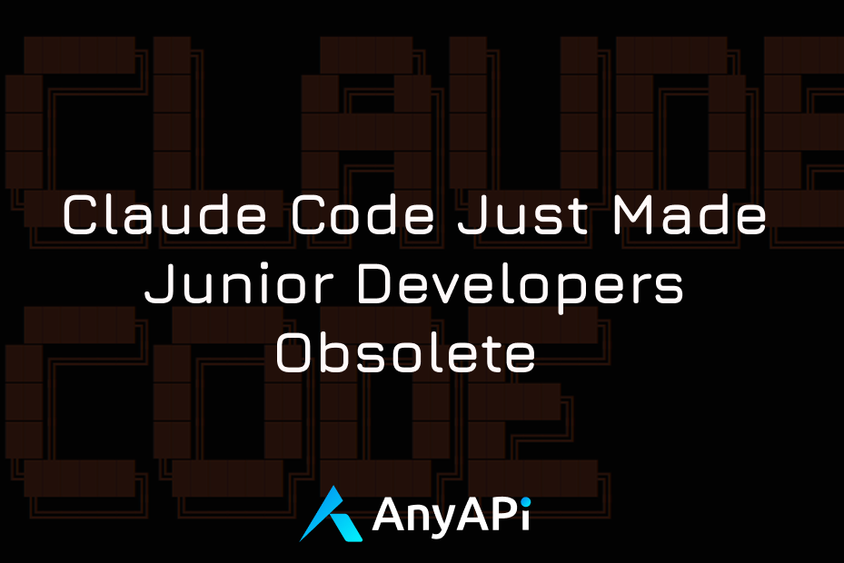 Claude Code Just Made Junior Developers Obsolete (And Senior Devs 10x Faster) | by AnyAPI.ai ...