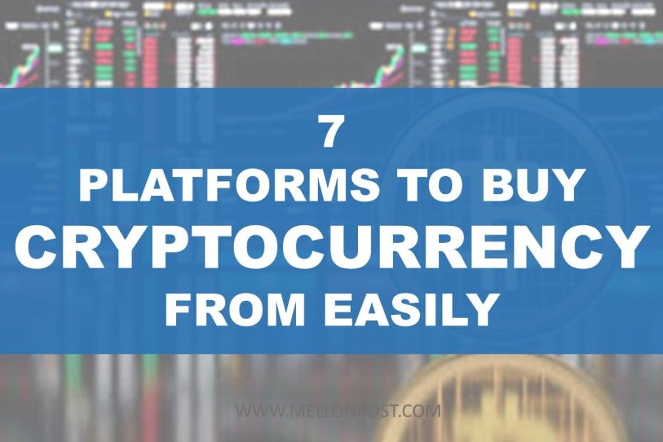 Top 7 Platforms to Buy Cryptocurrency From Easily | Coinmonks
