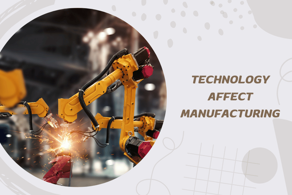 How Does Technology Affect Manufacturing? Key Impacts Revealed! | by ...