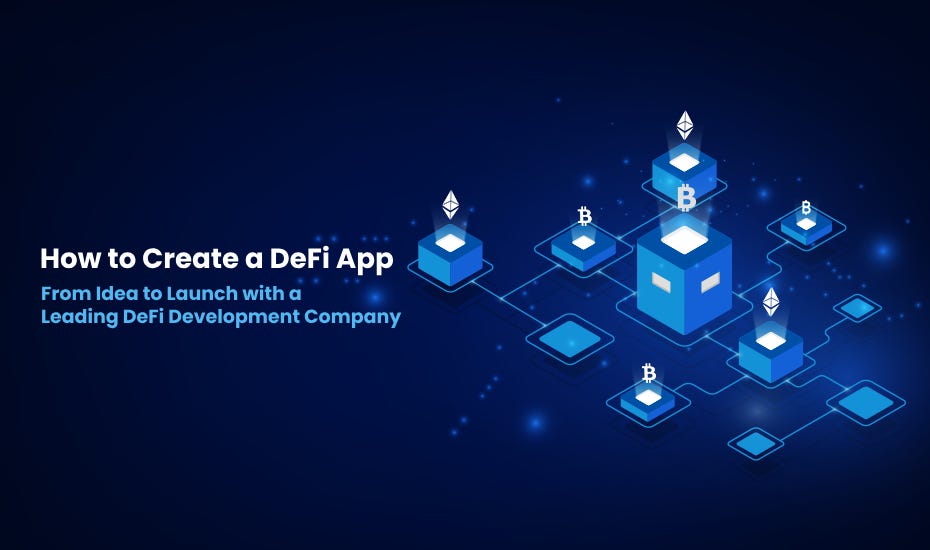 How to Create a DeFi App — From Idea to Launch with a Leading DeFi Development Company | by ...