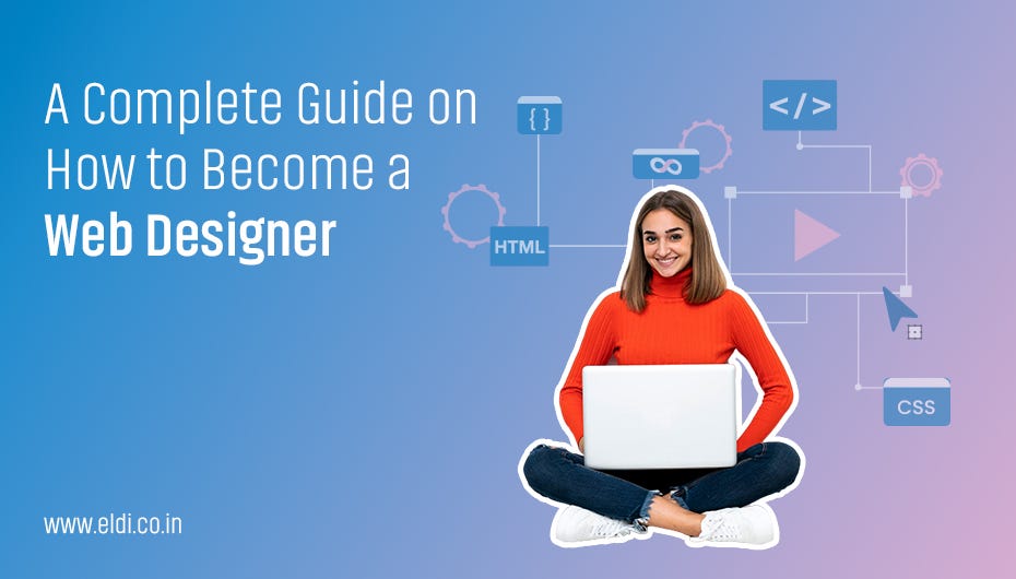 A Complete Guide on How to Become a Web Designer - Elsner Learning ...