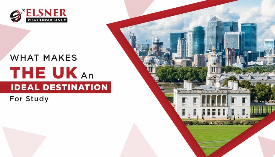What Makes The Uk An Ideal Destination For Study By Elsner Visa Medium
