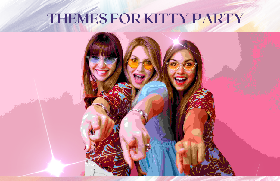 Themes for Your Next Kitty Party. Planning a kitty party? Choosing a ...