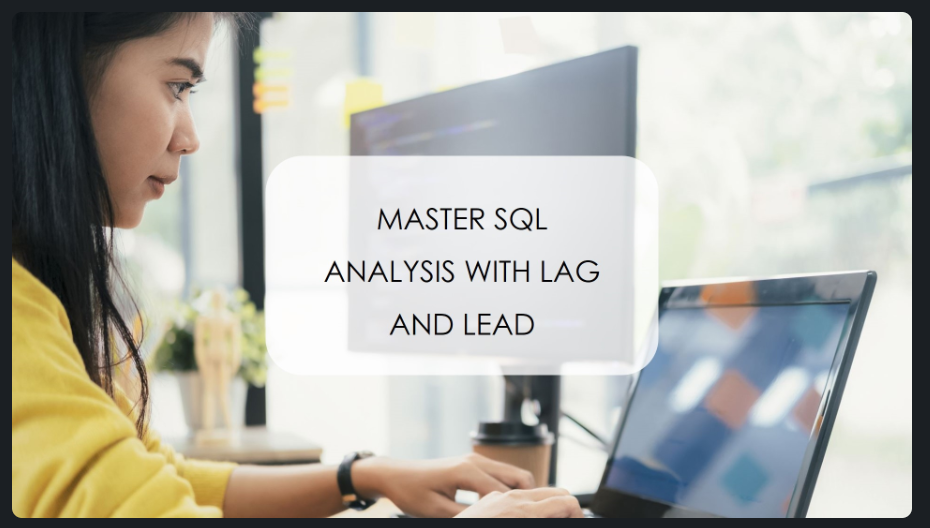 Here’s Why You Need LAG and LEAD in SQL For Enhanced Data Analysis | by Dossier Analysis ...