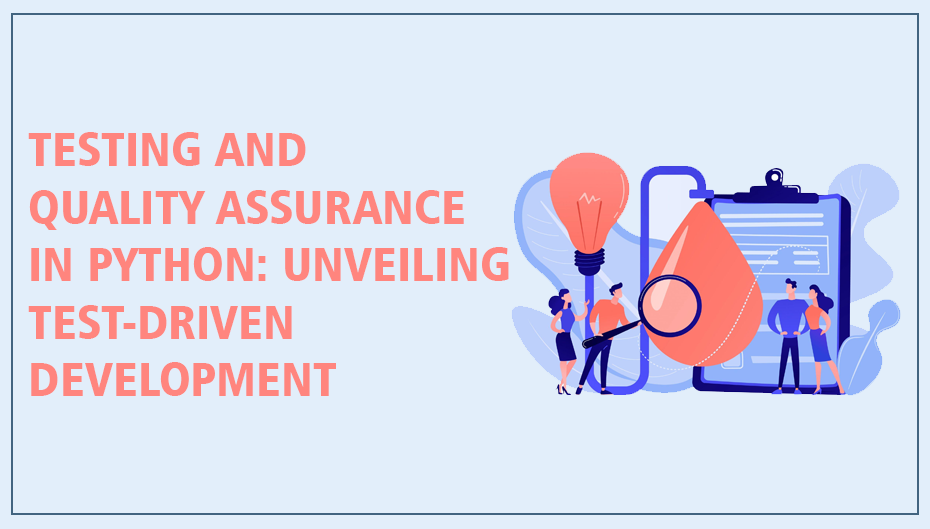 Testing and Quality Assurance in Python: Unveiling Test-Driven ...