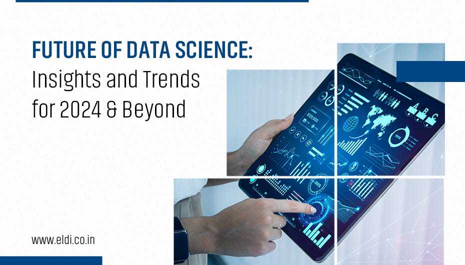 Future of Data Science: Insights and Trends for 2024 & Beyond | by ...