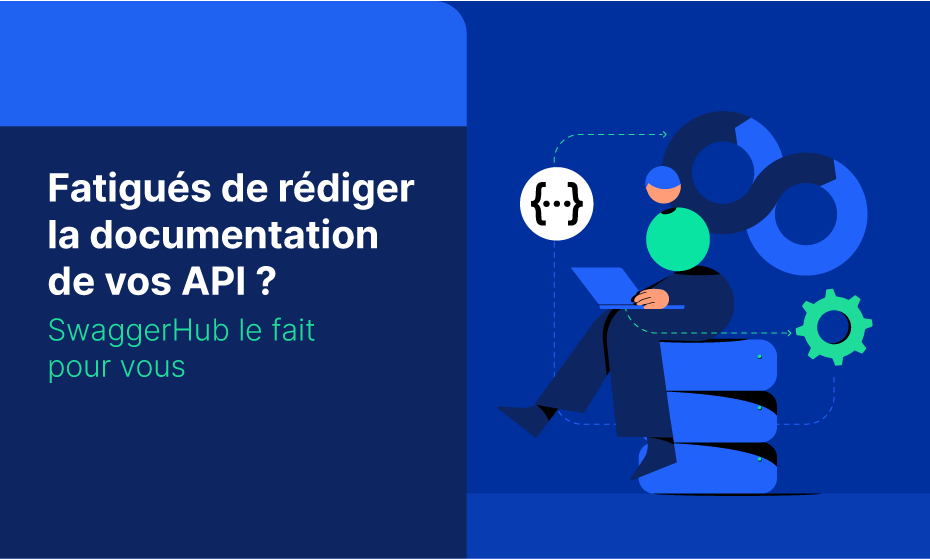 Fatigués de rédiger la documentation de vos API ? SwaggerHub le fait ...