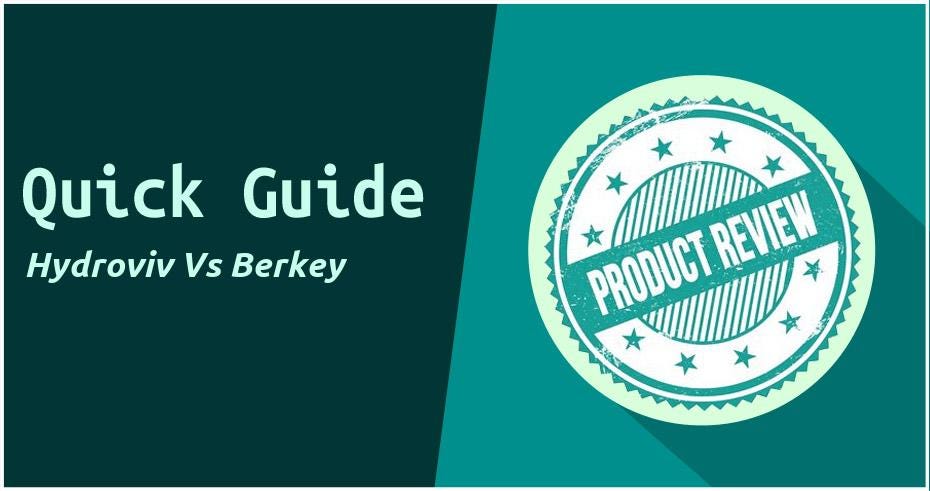 Hydroviv Vs Berkey:Quick Guide 2024 | by Andrew Parker | Medium