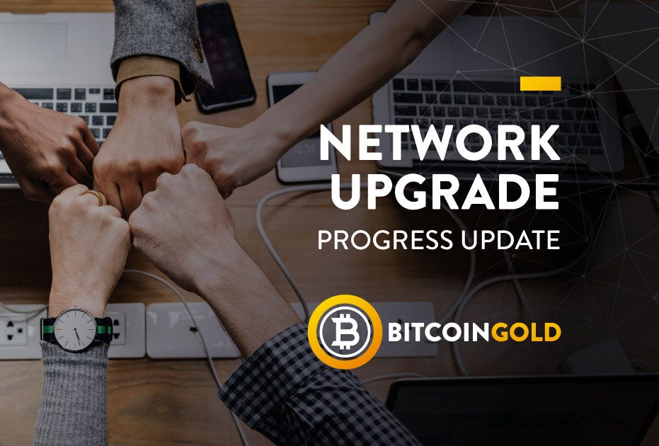 A Brief Update on the Pending Upgrade | by Bitcoin Gold Official | Medium