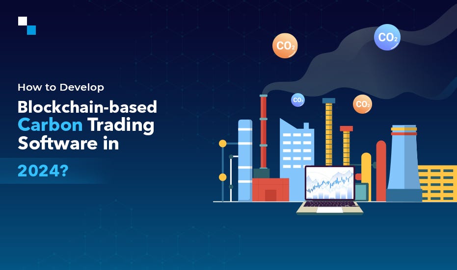 Create Your Own Blockchain-based Carbon Trading Software in 2024 | by ...