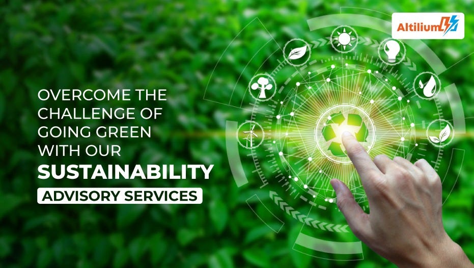 Overcome the Challenge of Going Green With Our Sustainability Advisory ...