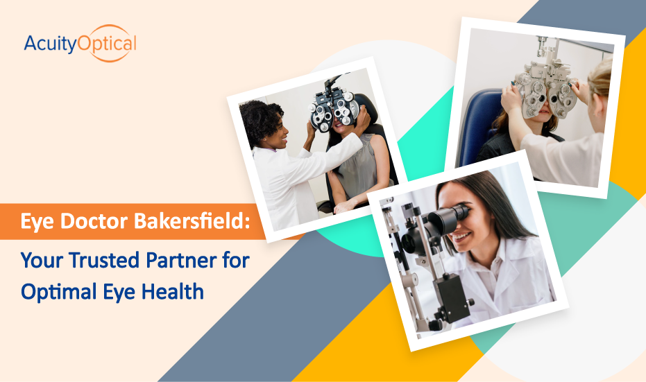 Eye Doctor Bakersfield: Your Trusted Partner for Optimal Eye Health ...