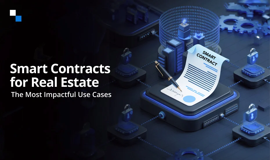 Smart Contracts for Real Estate: 8 Game-Changing Use Cases in 2025 | by ...