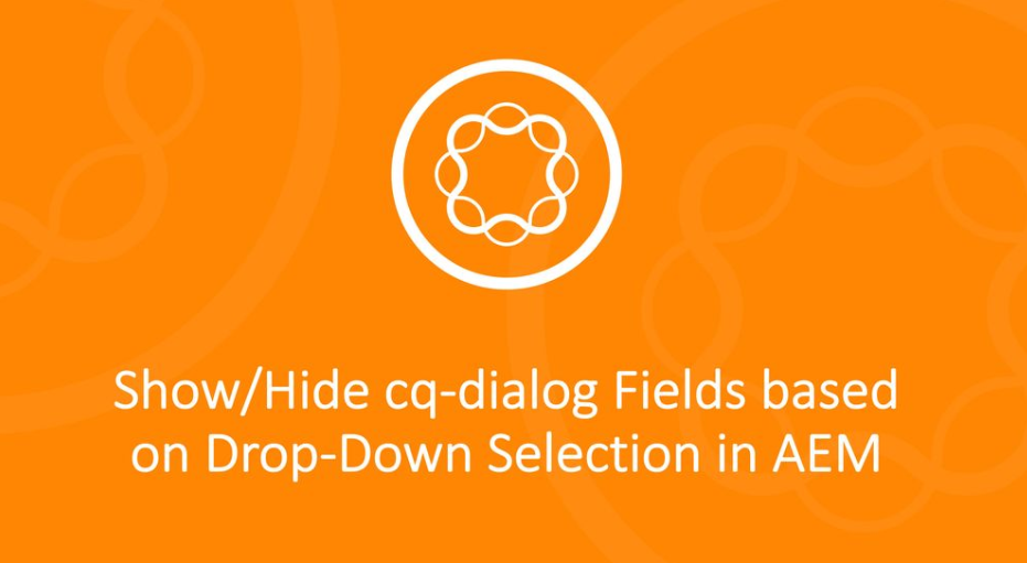 Implementing Showhide Conditions For Authoring Dialog Fields Based On Dropdown Selection In Aem
