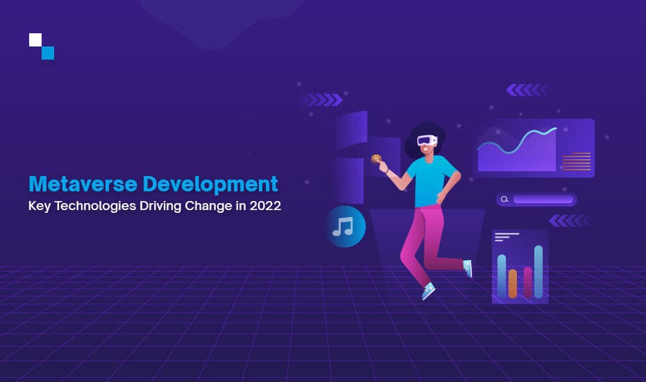 Metaverse Development: Key Technologies Driving Change in 2022 | by ...