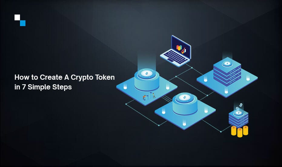 How to Create A Crypto Token in 7 Simple Steps | by Antier Solutions ...