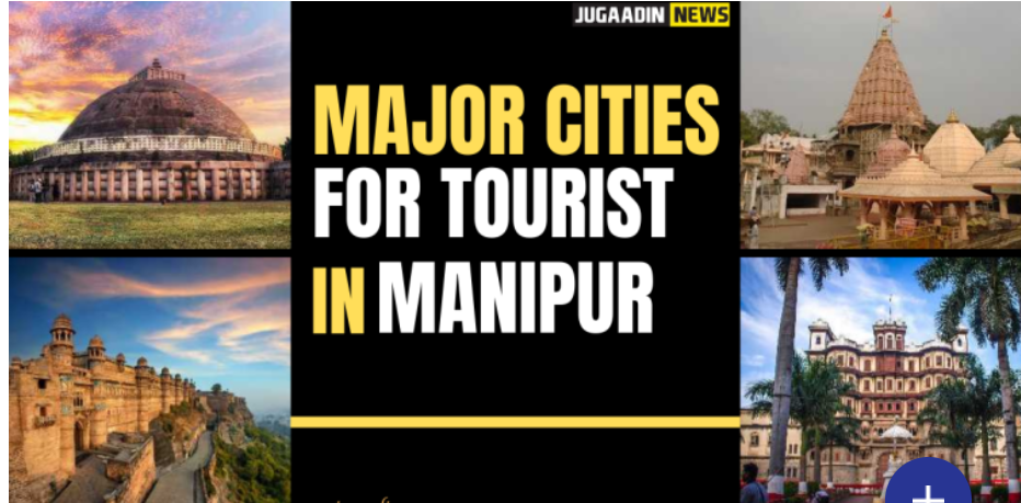 MAJOR CITIES FOR TOURISM IN MANIPUR | by Sanchit Singhal | Medium
