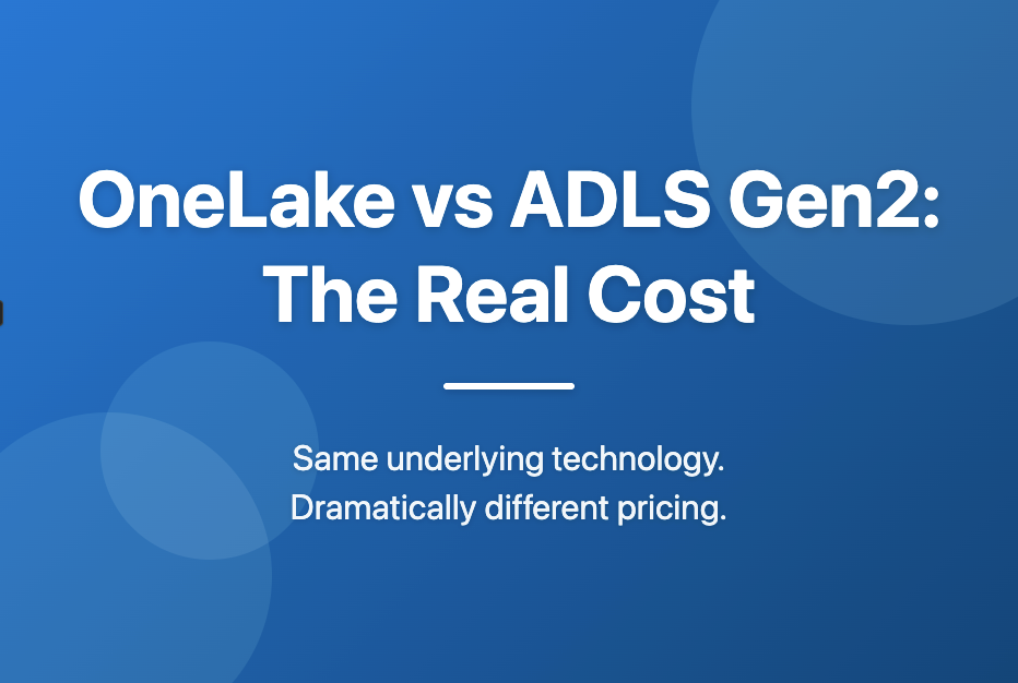 OneLake’s Hidden Costs: Why It’s More Expensive Than ADLS Gen2 | by ...