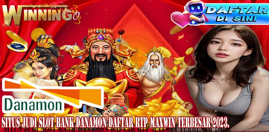 SITUS JUDI SLOT BANK DANAMON DAFTAR RTP MAXWIN TERBESAR 2023 | by Winning303_ | Medium