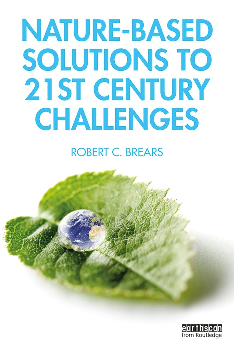 Nature’s Solutions to Global Challenges | by Robert C. Brears | Mark ...