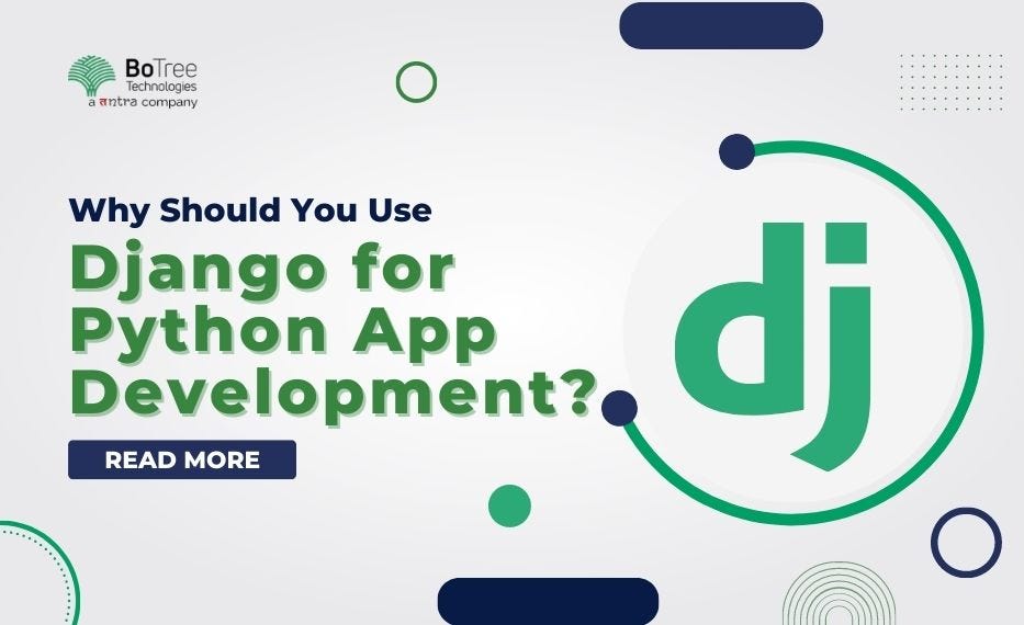 Why Should You Use Django for Python App Development? | Medium