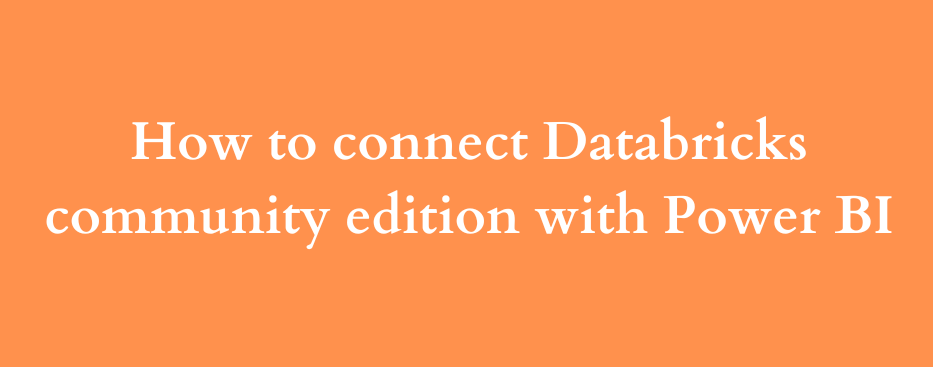 How to connect Databricks community edition with Power BI | Rohit Ram ...