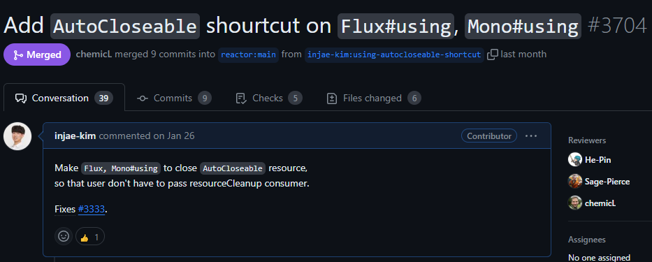 [프로젝트 리액터 PR 기여] Flux, Mono.using() 에 AutoCloseable type 리소스를 지원하기 | by injae-kim | OpenSource ...