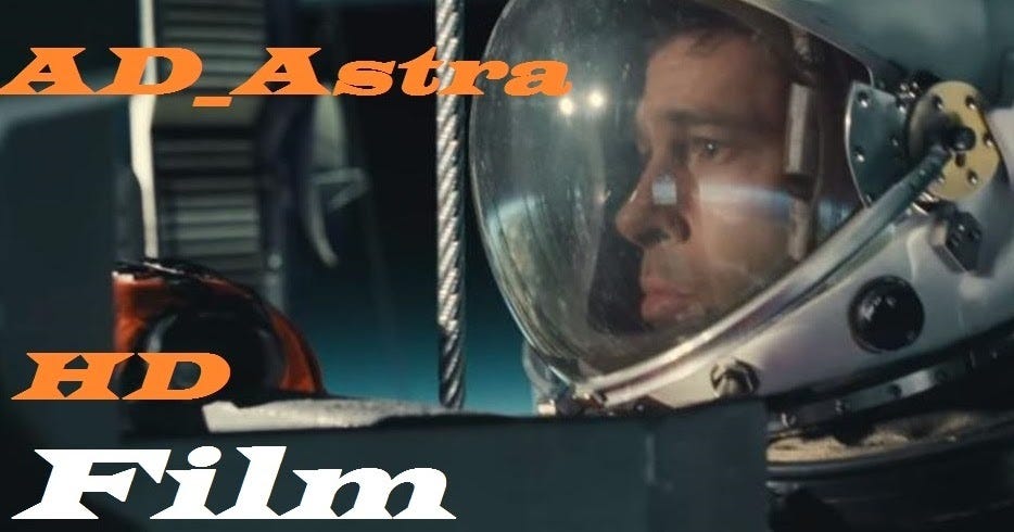 Movie- Ad Astra Download Free HD Mp4 | by Schizogelo | Medium