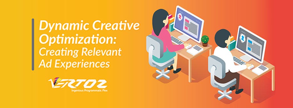 DYNAMIC CREATIVE OPTIMIZATION: CREATING RELEVANT AD EXPERIENCES | by ...
