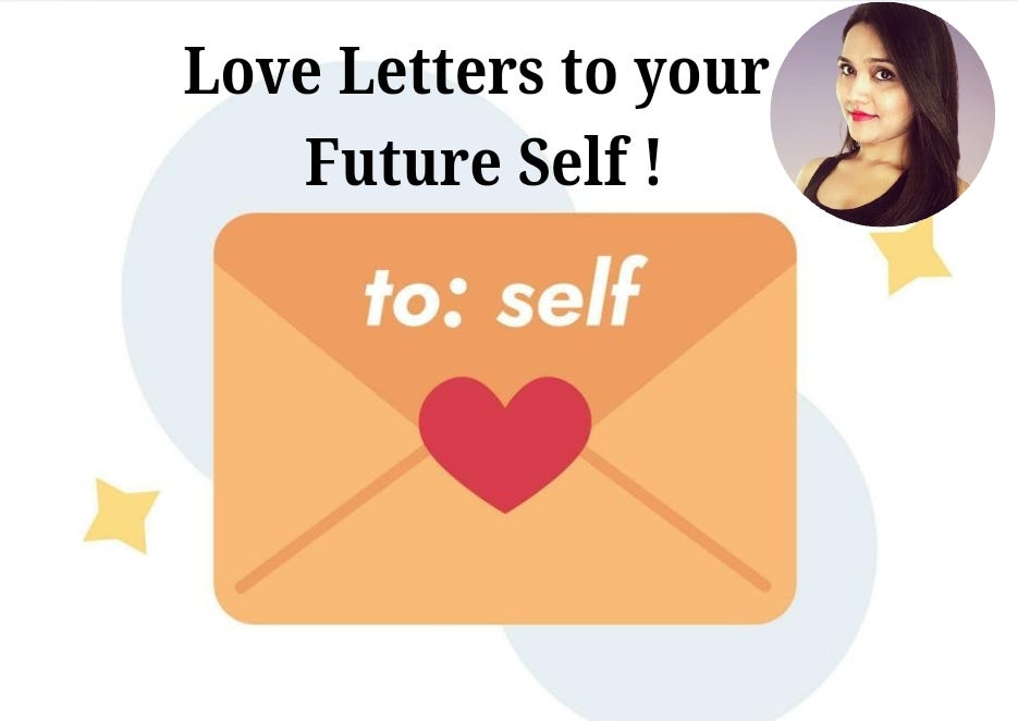 Your Present Self is the Love Letter to your Future Self ! | by ...
