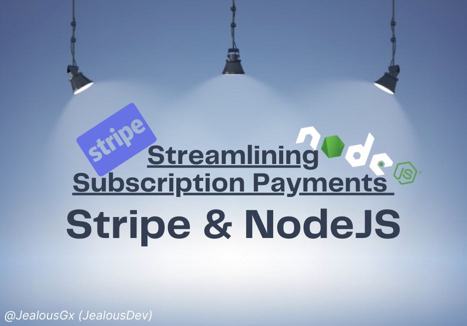 Streamlining Subscription Payments with Stripe: A Node.js Integration ...