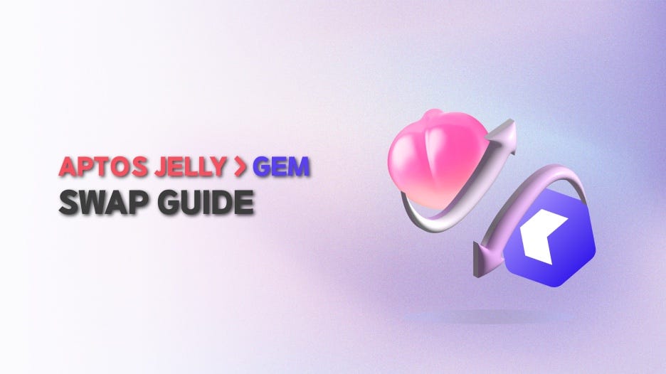 APTOS JELLY > GEM. Swap Guide | by gem_zeitgeist | GEM.zeitgeist | Apr ...