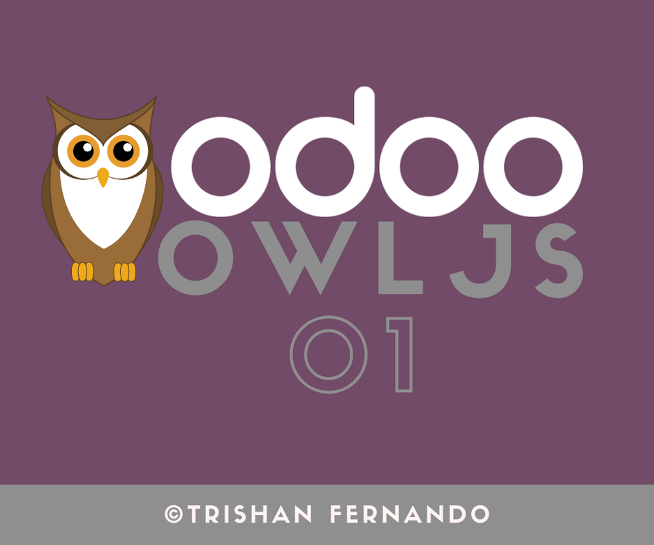 OWL JS 01 — Why Odoo Created OWL: A Framework Built for Modularity | by Trishan Fernando | Medium