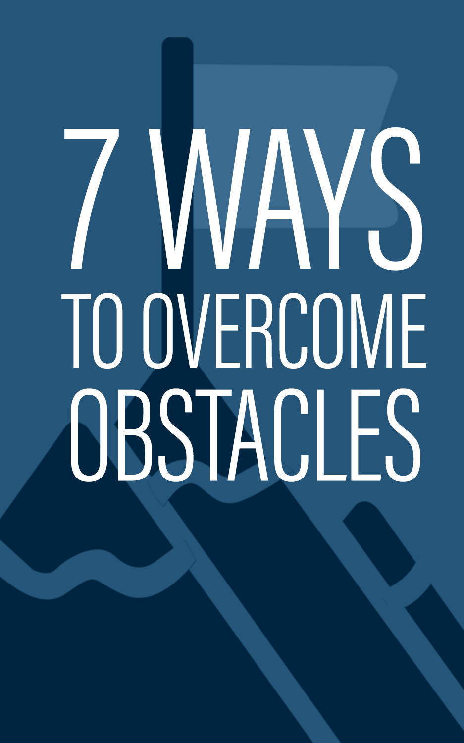 7 Ways to Overcome Obstacles - Legendaryboi - Medium