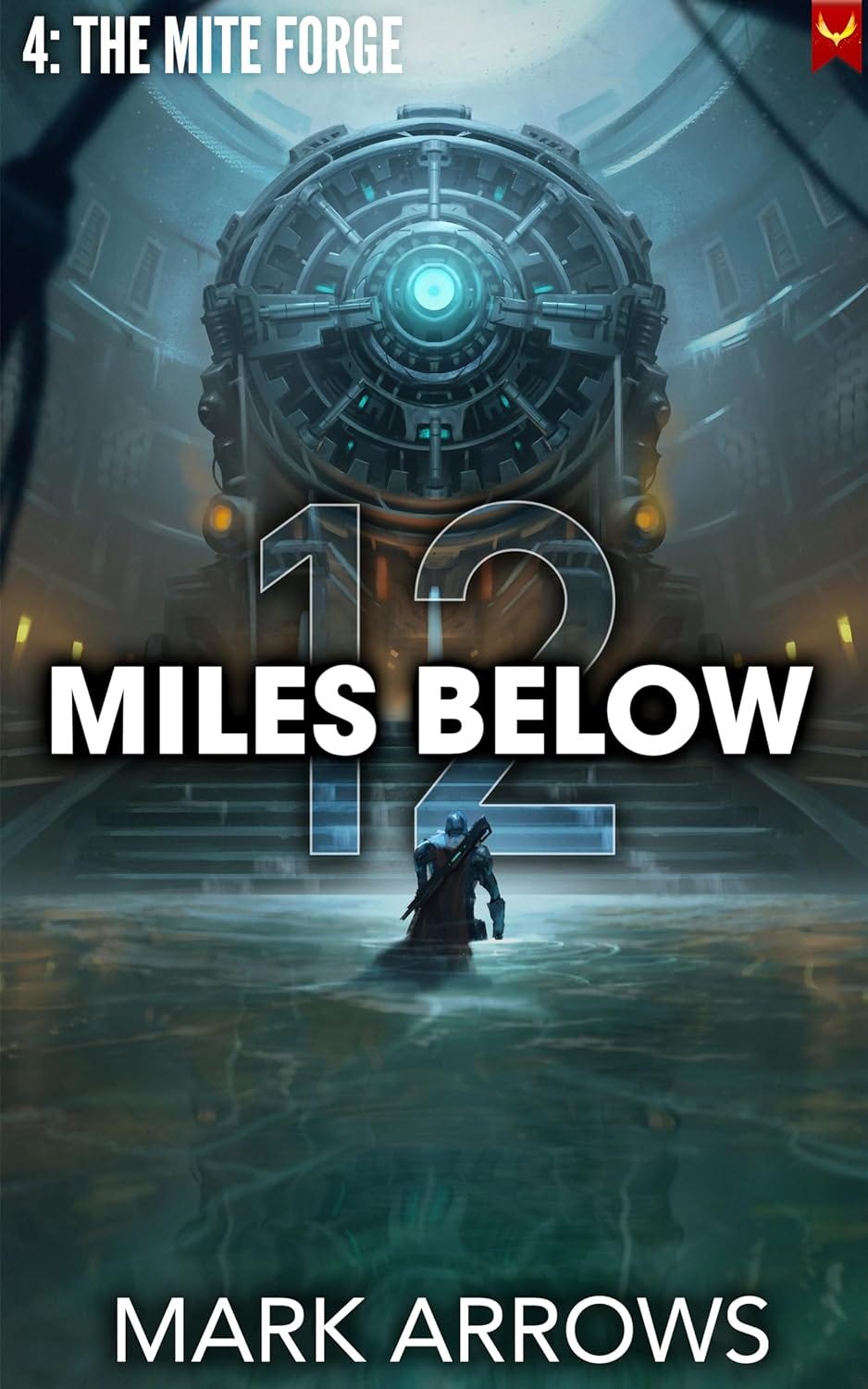 The Mite Forge (12 Miles Below #4) By Mark Arrows View More: [Get Now ...