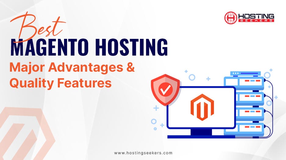 Best Magento Hosting: Major Advantages & Quality Features | by Jenny thomas | Medium